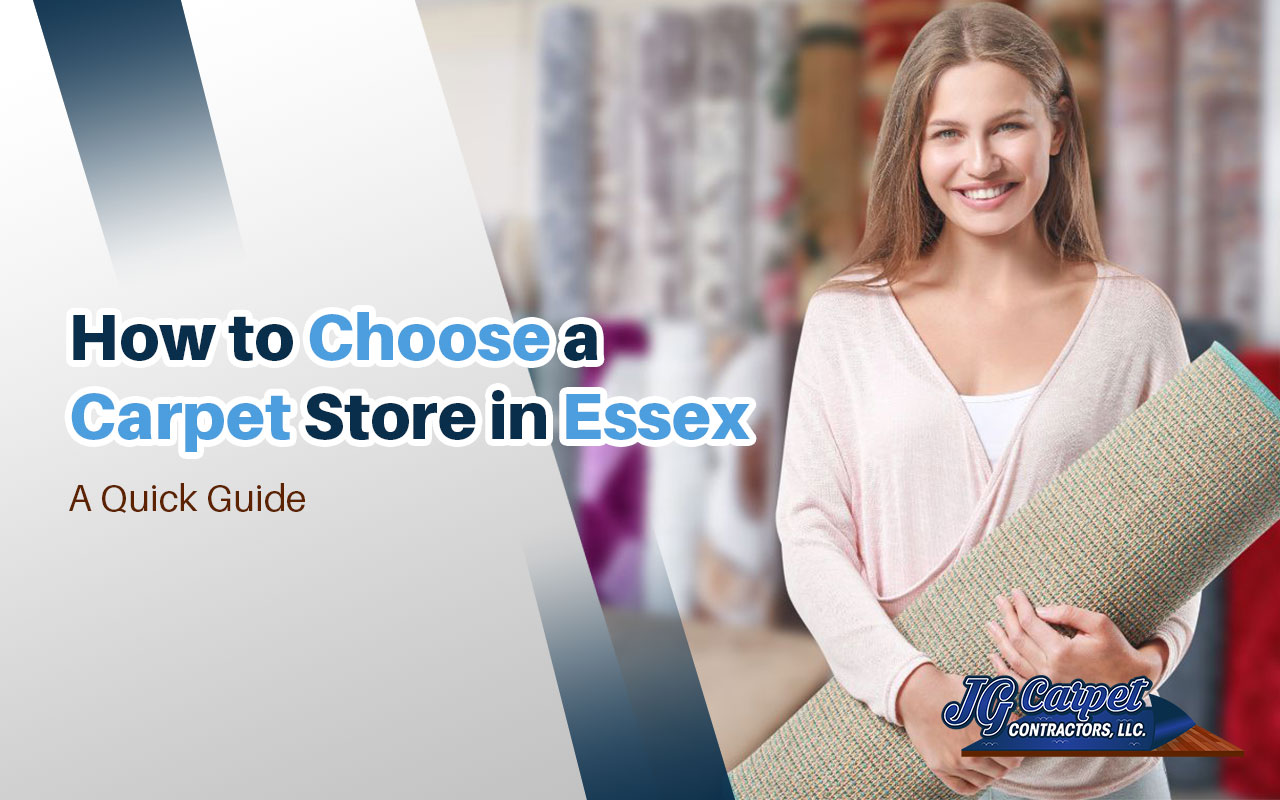 How to Choose a Carpet Store - Top Tips for Essex Shoppers